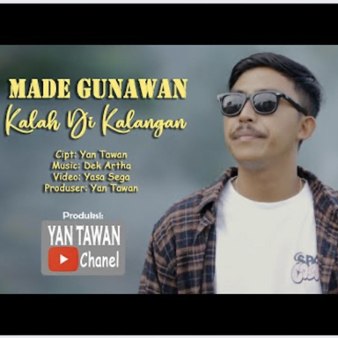 Stream Made Gunawan - Kalah Dikalangan (Official Video Klip Musik) (128 ...