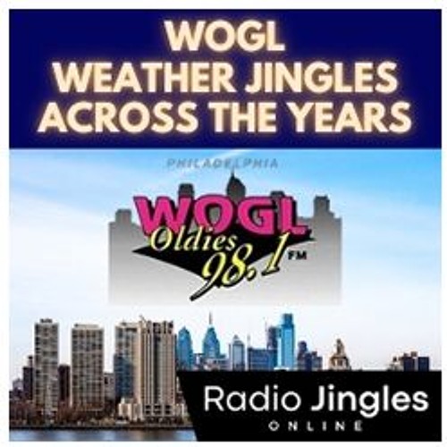 Stream NEW: WOGL-FM ‘Philadelphia, PA' - Weather Jingles From Across ...