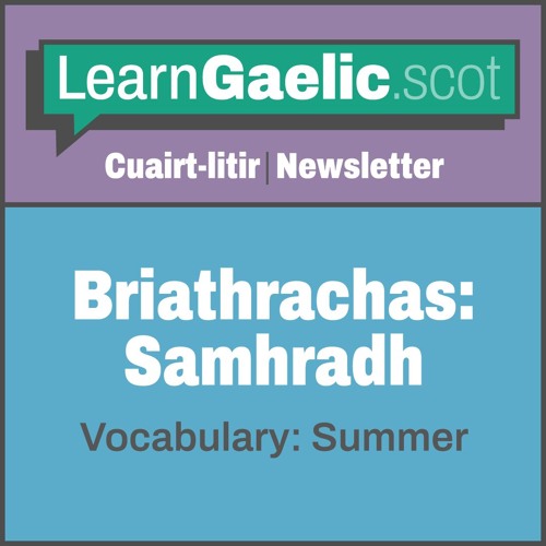 Stream Briathrachas: Samhradh | Vocabulary: Summer by LearnGaelic ...