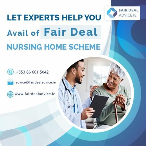 Stream Let Experts Help You Avail Of Fair Deal Nursing Home Scheme by ...