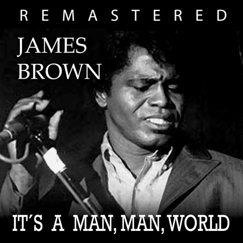 Stream It's a Man's, Man's World (Remastered) by James Brown | Listen ...