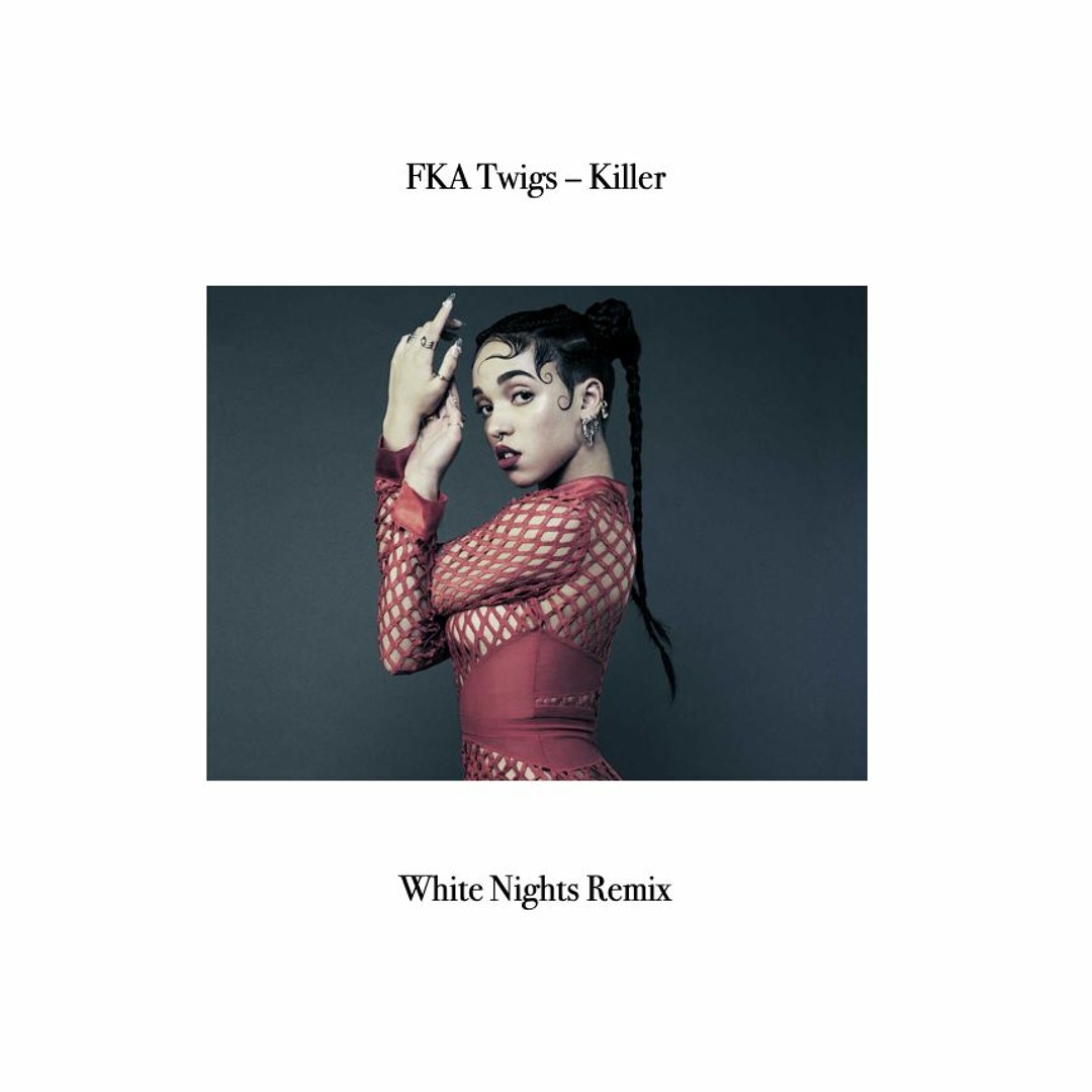 Stream FKA Twigs - Killer (White Nights Remix) by White Nights | Listen ...