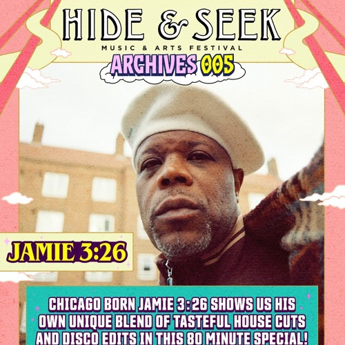 Stream Hide&Seek Archives 005 - Jamie 3:26 by Hide&Seek Festival ...