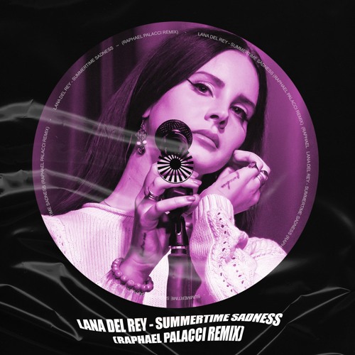 Stream Lana Del Rey Summertime Sadness Raphael Palacci Remix [deep