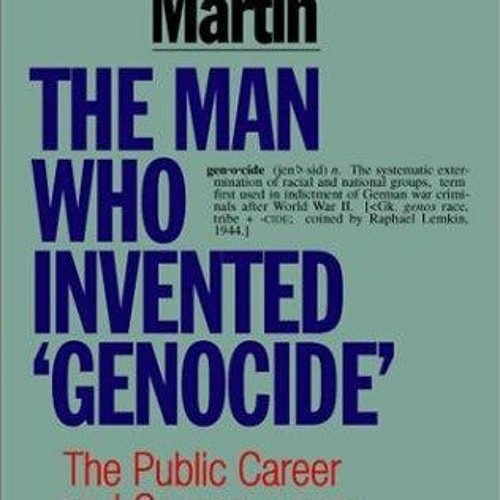 Stream PDF/READ The Man Who Invented Genocide: The Public Career and ...