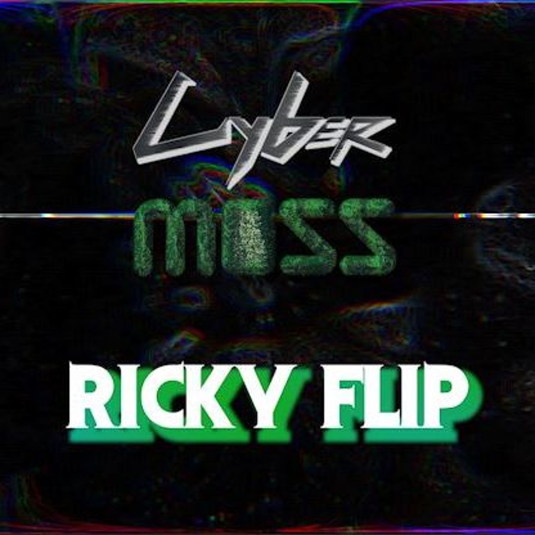 Stream RICKY FLIP by Cyber Moss | Listen online for free on SoundCloud