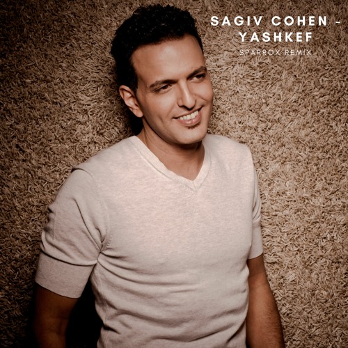 Stream Sagiv Cohen - Yashkef (SparroX Remix) | Free download by SparroX | Listen online for free ...