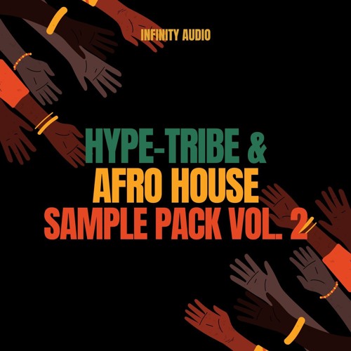 Stream Infinity Audio - Hype - Tribe & Afro House Sample Pack Vol. 2 by SynthPresets | Listen ...