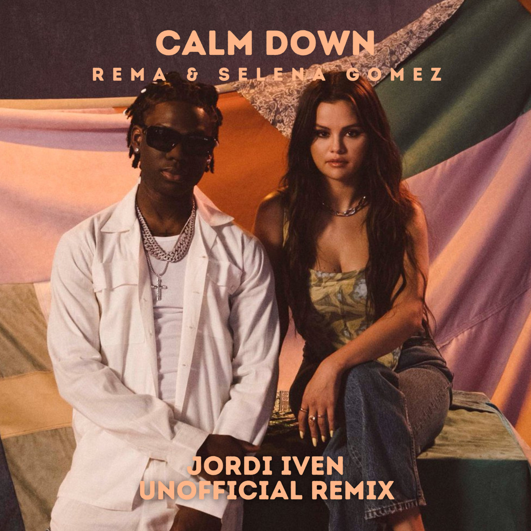 Stream [free download] Rema, Selena Gomez - Calm Down (Jordi Iven Remix ...