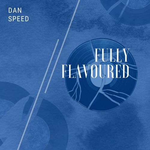 Stream FULLY FLAVOURED by Dan Speed | Listen online for free on SoundCloud
