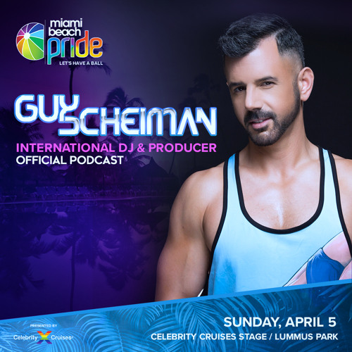Stream Miami Beach Pride Official Podcast By Guy Scheiman by Guy ...