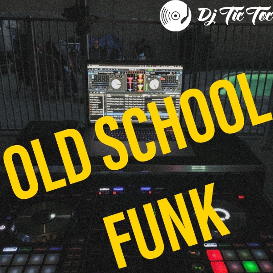 Stream OLD SCHOOL FUNK MIX by DJ TIC TOC | Listen online for free on ...