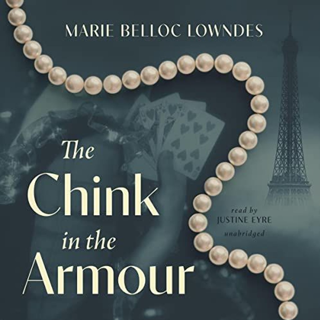 Stream The Chink In The Armour by Marie Belloc Lowndes, read by Justine ...