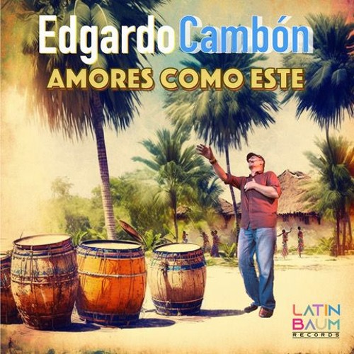 Stream Amores Como Este - Edgardo Cambon by Solar Latin Club | Listen ...