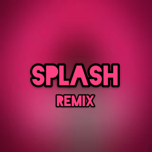 Stream Splash Remix by Khalil Morales | Listen online for free on ...