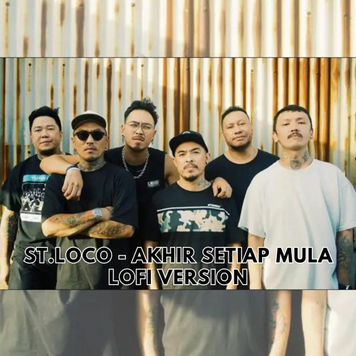 Stream ST.LOCO - AKHIR SETIAP MULA (LOFI VERSION) [Prod By Agera Beatz ...