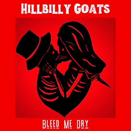 Stream Bleed Me Dry by The Hillbilly Goats | Listen online for free on ...