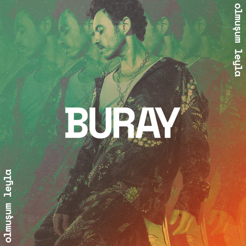 Stream Olmuşum Leyla by Buray | Listen online for free on SoundCloud