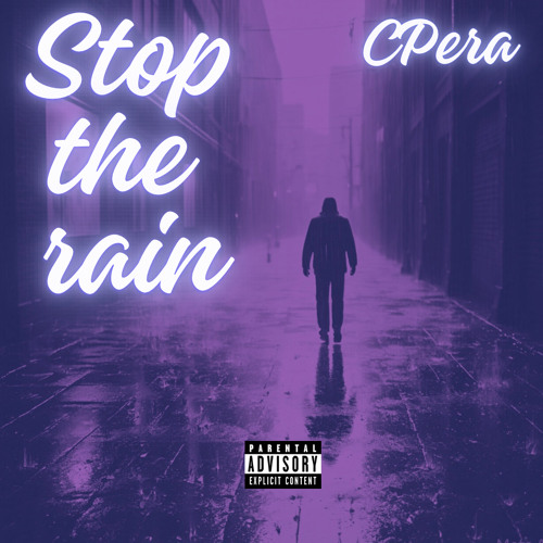 Stream Stop The Rain by CPera | Listen online for free on SoundCloud