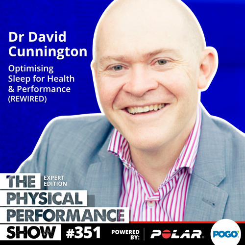 Stream 351: Expert Edition: Dr David Cunnington. Optimising Sleep for ...