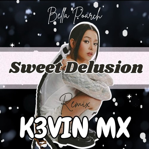 Stream Bella Poarch - Sweet Delusion (K3VIN MX Remix) | EDM | PROGRESSIVE HOUSE | ELECTRONIC ...