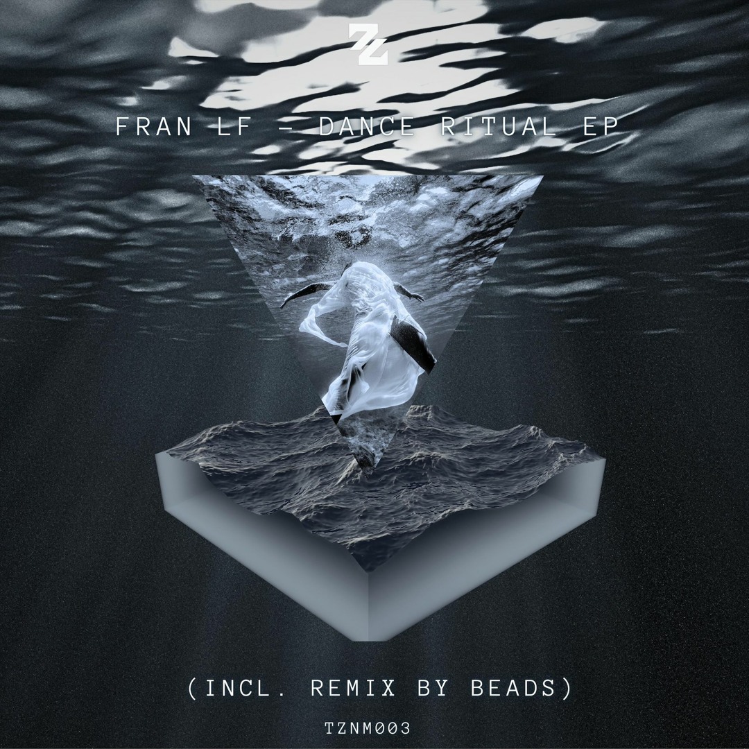 Stream BT Premiere: Fran LF - Dance Ritual (BEADS Remix) [TZNM003] by ...
