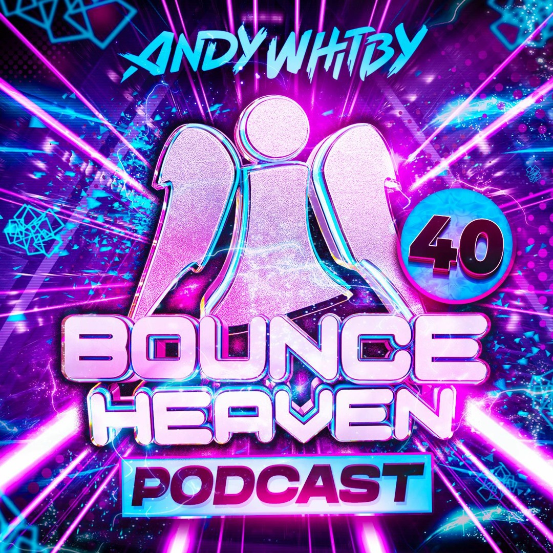 Stream Bounce Heaven 40 - Andy Whitby x Rik Shaw x Rossi Hodgson by BOUNCE HEAVEN with Andy ...