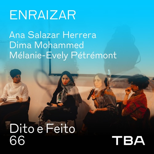 Stream episode #66 Ana Salazar Herrera, Dima Mohammed, Mélanie-Evely Pétrémon - Enraizar by Dito ...