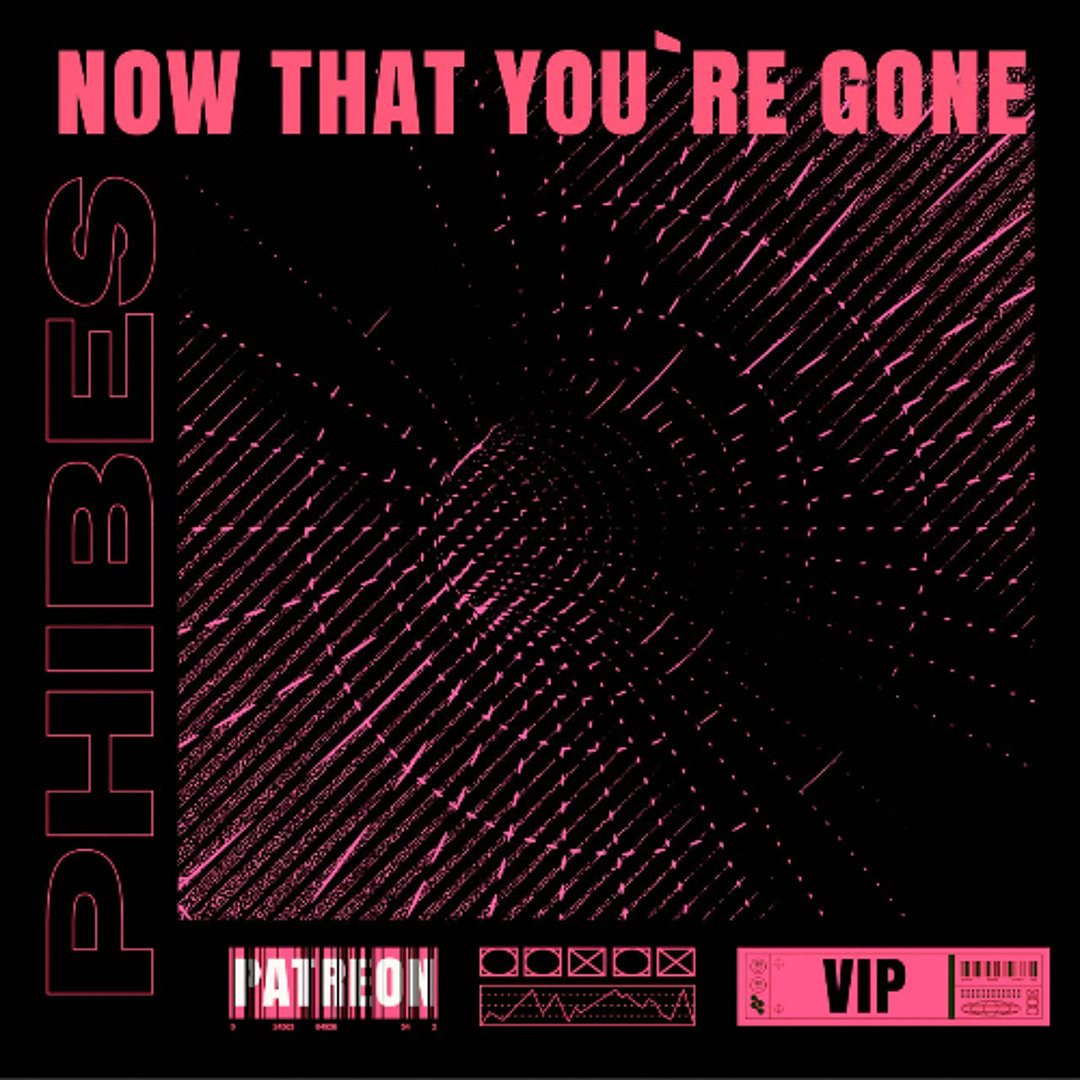 Stream Phibes - Now That Your Gone VIP [PATREON EXCLUSIVE] by PHIBES ...