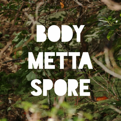Stream Ep. 10: Body Metta Spore by By the Seed of Our Plants | Listen ...