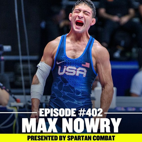 Stream episode #402 Max Nowry - 3x Greco World Team Member by Wrestling ...