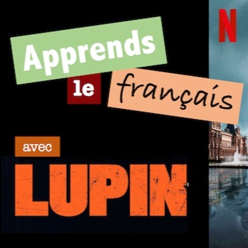 Stream episode 🎬 #2 Apprends le français avec la série LUPIN sur ...