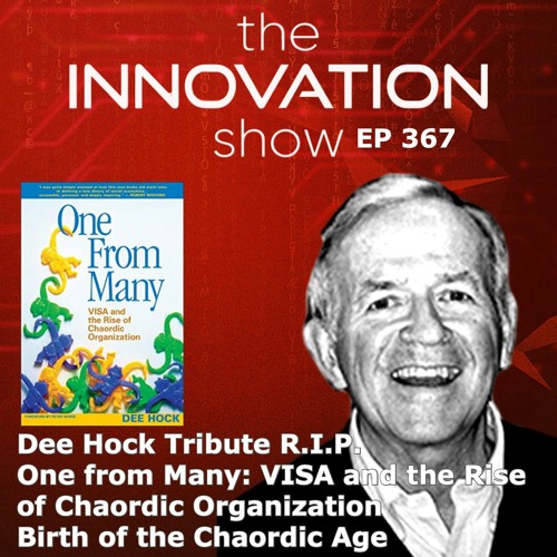 Stream episode VISA founder Dee Hock Tribute R.I.P. by The Innovation Show with Aidan McCullen ...