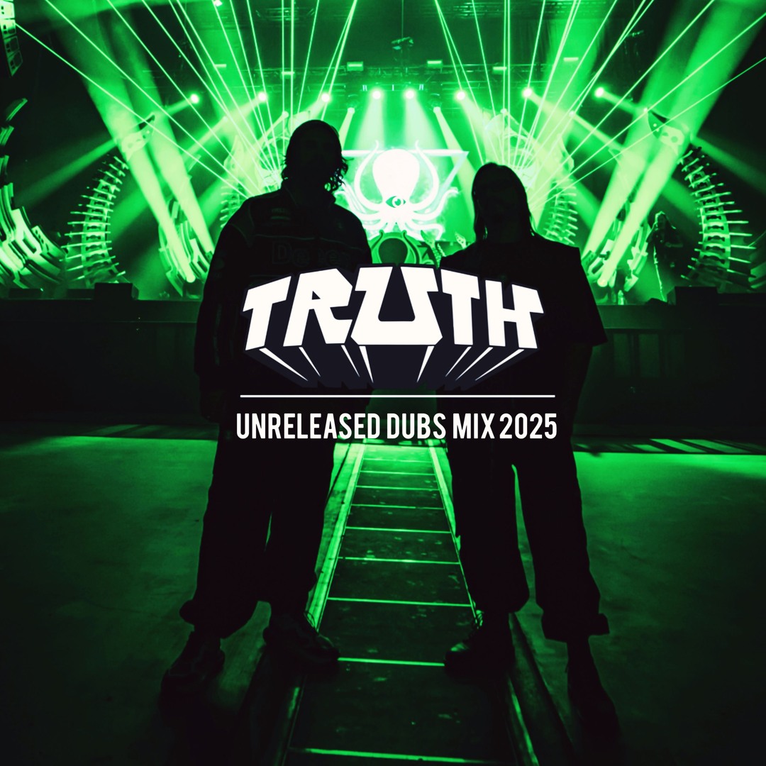 Stream TRUTH UNRELEASED DUBS MIX 2025 by Truth | Listen online for free ...