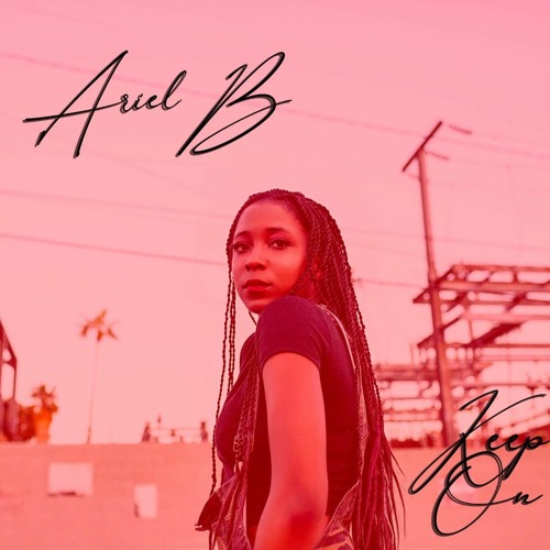 Stream Ariel B. Keep On by Ariel B | Listen online for free on SoundCloud