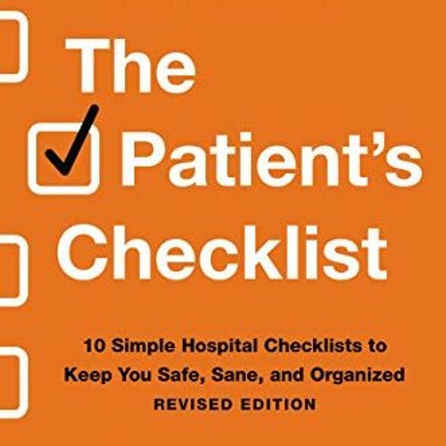 Stream =% The Patient's Checklist, 10 Simple Hospital Checklists to ...