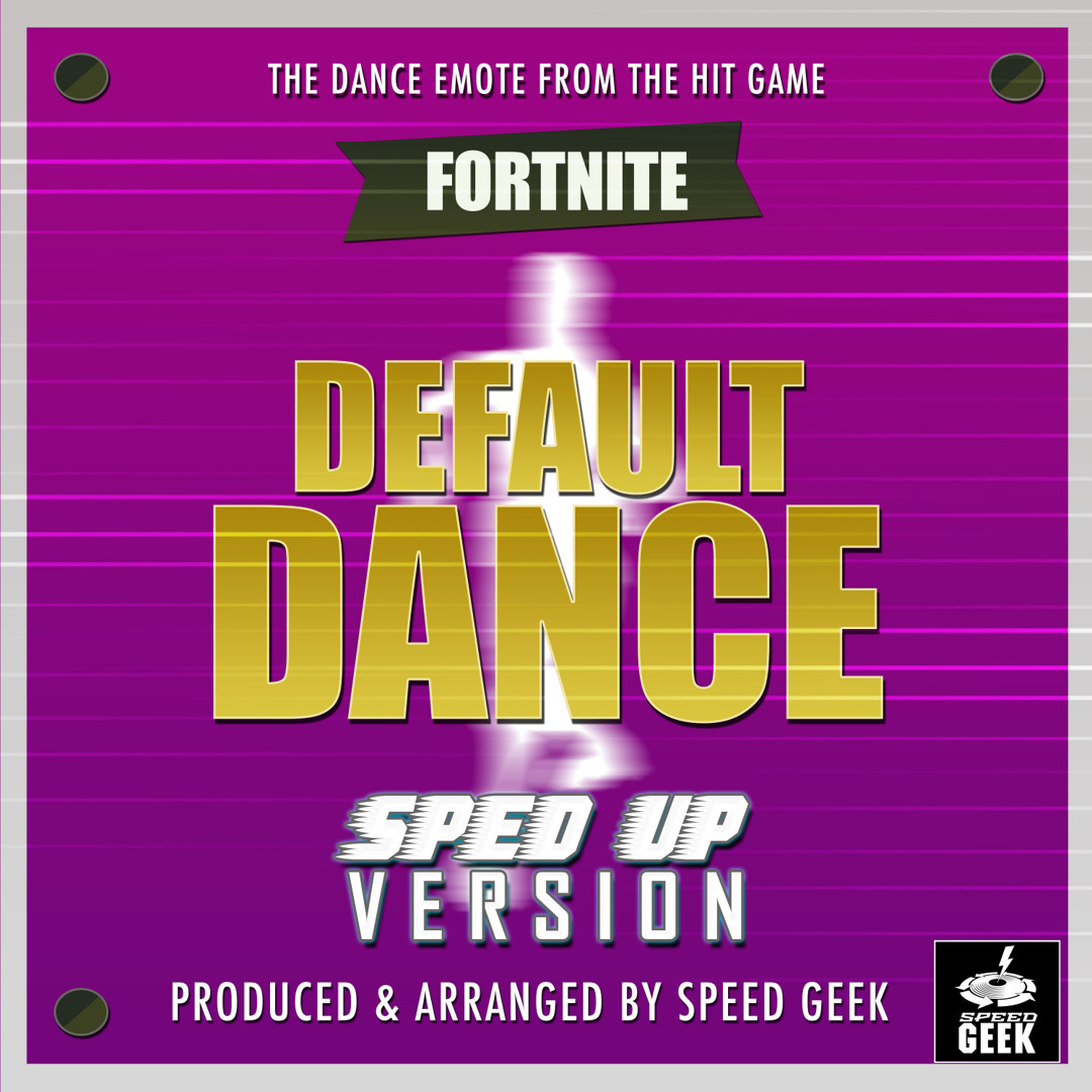 Stream Default Dance Emote (From ''Fortnite Battle Royale'') (Sped Up ...