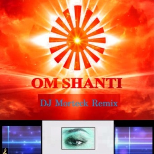 DJMorteck - Shanti Mantra (PsyTrance Remix) - DJ Morteck - Angel Eyes ...