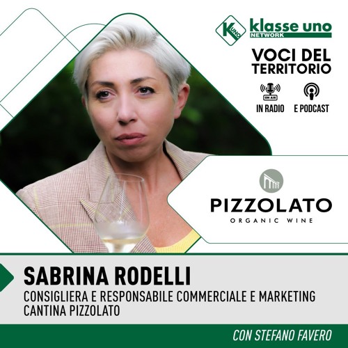 Stream Sabrina Rodelli - Cantina Pizzolato by Klasse Uno Network ...