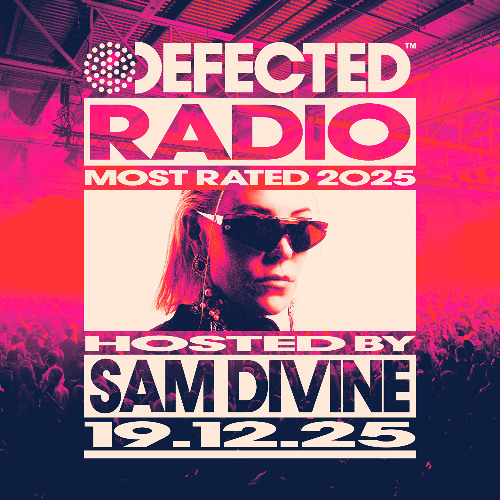 Sam Divine - Defected Radio Show 493 (Most Rated 2025) 2025-12-19
