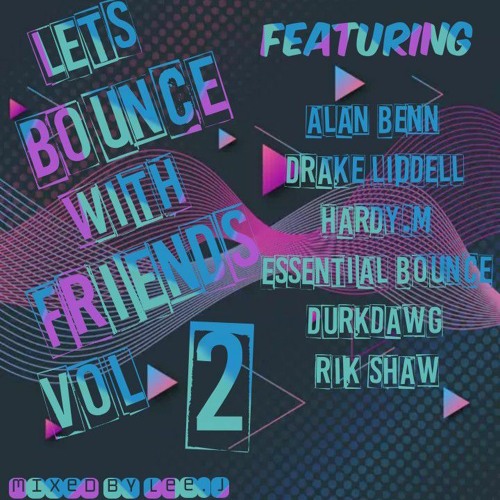 Stream Lets Bounce With Friends Vol 2 by Lee.j 🎧 | Listen online for ...