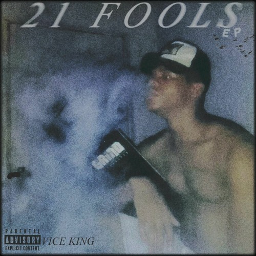 Stream Vice King | Listen to 21 Fools EP playlist online for free on SoundCloud