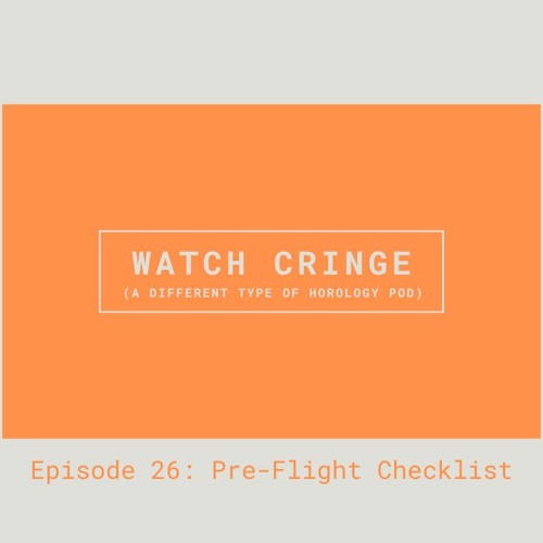 Stream episode EP26 - Pre-Flight Checklist by Watch Cringe Podcast ... Stream episode EP26 - Pre-Flight Checklist by Watch Cringe Podcast ...