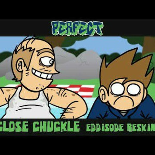 Stream FNF Close Chuckle Eddsworld Reskin by A Fnf Enjoyer | Listen ...