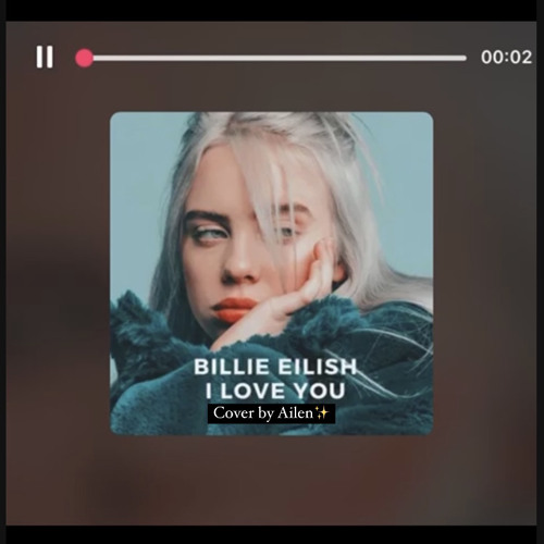 Stream billie eilish ILY cover by Ailen by Ailen | Listen online for ...