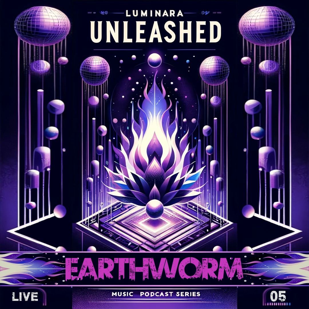 Stream Earthworm @ Luminara Unleashed [Ep05] by Luminara Labs | Listen ...