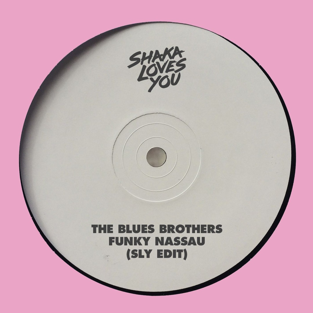 Stream The Blues Brothers - Funky Nassau (SLY Edit) by Shaka Loves You ...