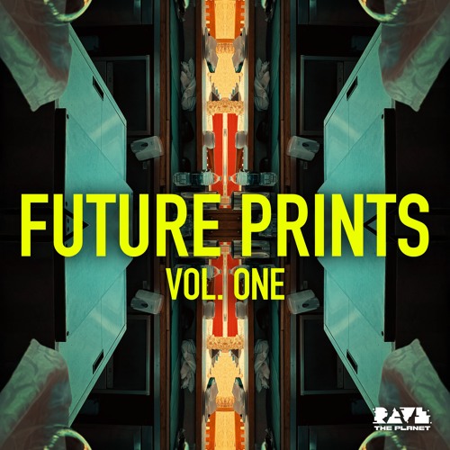 Stream RAVE THE PLANET | Listen to Rave The Planet: Future Prints, Vol ...
