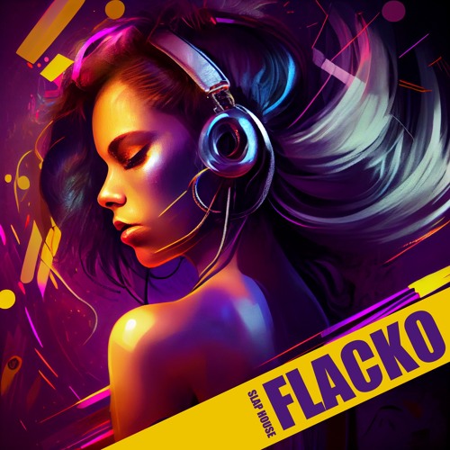 Stream Slap House by Flacko | Listen online for free on SoundCloud