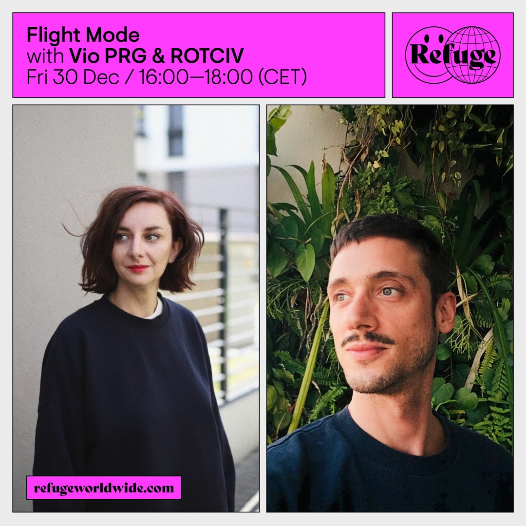 Stream Flight Mode: Vio PRG & ROTCIV live @ Refuge Worldwide December ...